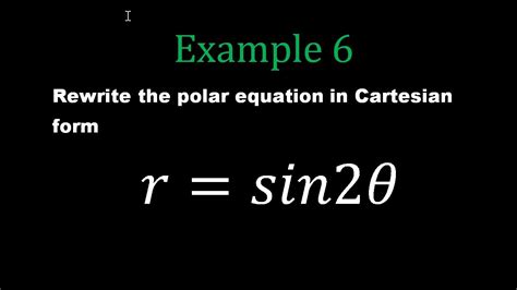 Conversion Of Polar Equation To Cartesian Form Example 6 Youtube