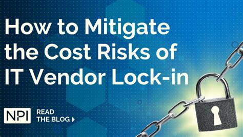 how to mitigate the cost risks of it vendor lock in
