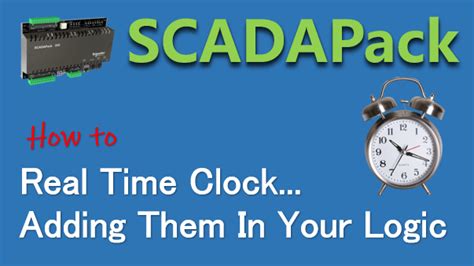 Realtime Clock How To Add Them In Your Scadapack Logic Xybernetics