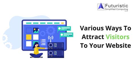 Various Ways To Attract Visitors To Your Website Seo Agency In Delhi