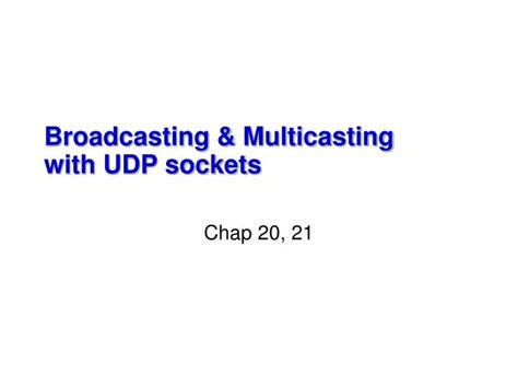 Ppt Broadcasting And Multicasting With Udp Sockets Powerpoint