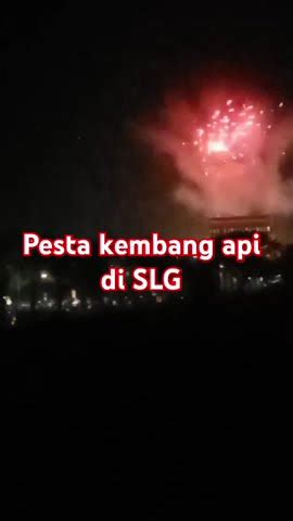 Pesta Kembang Api Di Slg Youtube