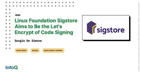 linux foundation sigstore aims to be the let s encrypt of code signing
