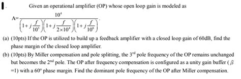 Solved Given An Operational Amplifier OP Whose Open Loop Chegg
