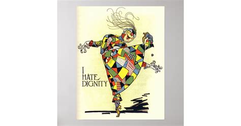 I Hate Dignity Poster Zazzle