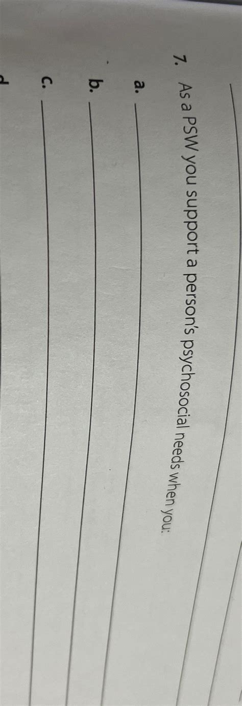 Solved As A PSW You Support A Person S Psychosocial Needs Chegg Com