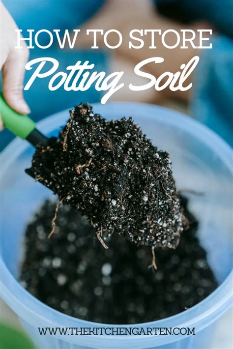 How To Store Potting Soil The Kitchen Garten