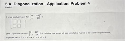Solved A Diagonalization Application Problem Chegg Com