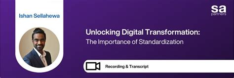 Unlocking Digital Transformation The Importance Of Standardization Recording S A Partners
