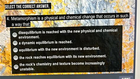 Solved Select The Correct Answer4 ﻿metamorphism Is A