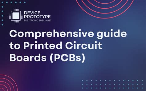 A Comprehensive Guide To Printed Circuit Boards Pcbs · Device Prototype