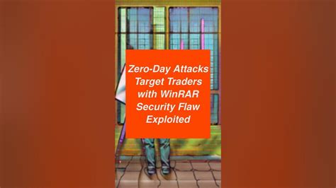Zero Day Attacks Target Traders With Winrar Security Flaw Exploited Youtube