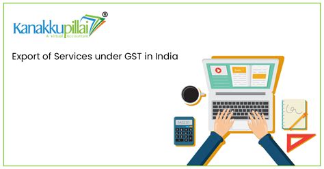 Export Of Services Under GST In India Kanakkupillai