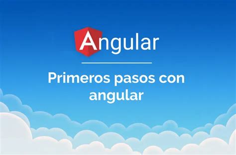 Angular Primeros Pasos