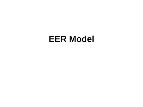 Ppt Eer Model 2 Outline Limitations Of Basic Concepts Of The Er