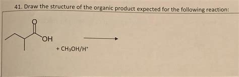 Solved Draw The Structure Of The Organic Product Expected