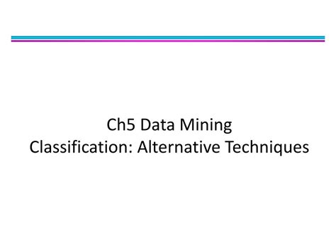 Ppt Ch5 Data Mining Classification Alternative Techniques Powerpoint Presentation Id4385758