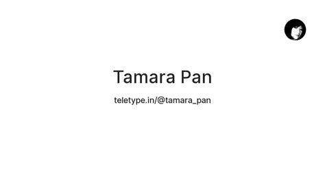Tamara Pan — Teletype