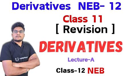 Derivatives NEB Class 12 REVISION of Class 11 NEB Class 12 Basic Math U ThinkCrazy Rohan Sir 10 ...