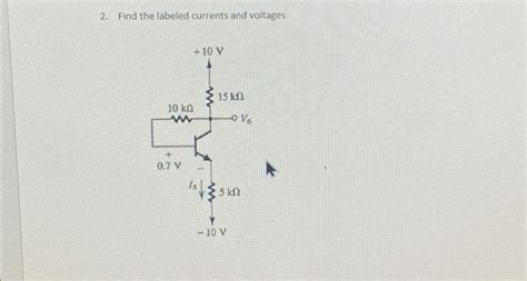 Solved 2 Find The Labeled Currents And Voltages Chegg Com
