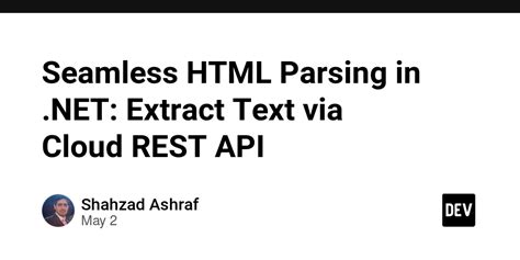 Seamless Html Parsing In Net Extract Text Via Cloud Rest Api Dev