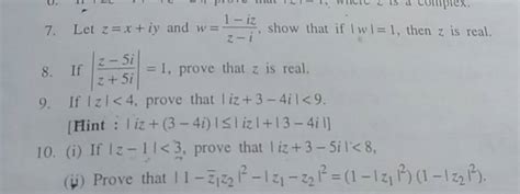 7 Let Z X Iy And W Z−i1−iz Show That If ∣w∣ 1 Then Z Is Real 8 If ∣