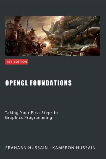 OpenGL Foundations Taking Your First Steps In Graphics Programming