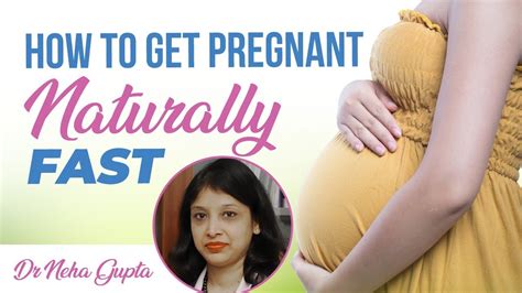 How To Conceive Naturally Tips To Get Pregnant Fast Dr Neha Gupta Infertility