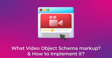Video Object Schema Explained How To Implement It With Examples