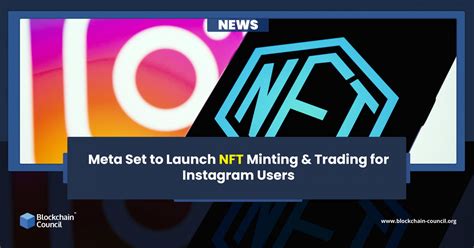 Meta Set To Launch Nft Minting And Trading For Instagram Users