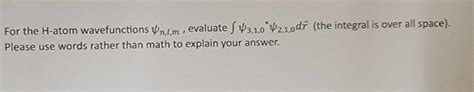solved for the h atom wavefunctions ψn l m evaluate