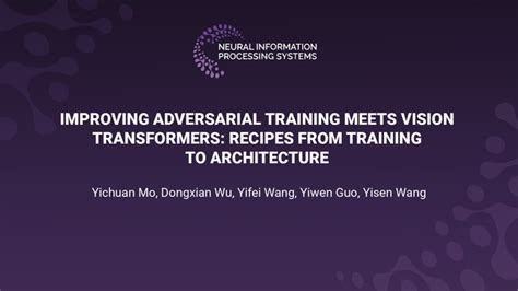 Yichuan Mo Dongxian Wu Yifei Wang Yiwen Guo Yisen Wang · Improving Adversarial Training