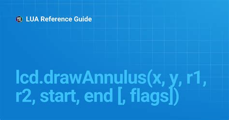 Lcddrawannulusx Y R1 R2 Start End Flags Lua Reference Guide