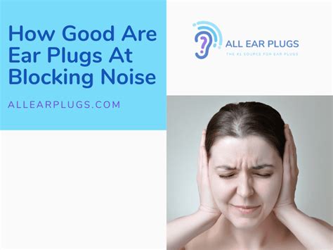 How Good Are Ear Plugs At Blocking Noise All Ear Plugs