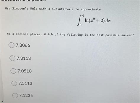 solved use simpson s rule with 4 subintervals to approximate