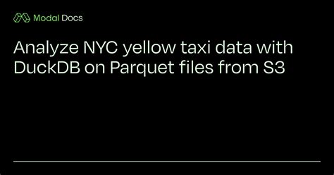 Analyze Nyc Yellow Taxi Data With Duckdb On Parquet Files From S3 Modal Docs