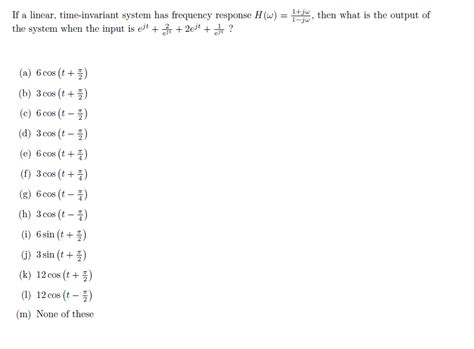 Solved If A Linear Time Invariant System Has Frequency