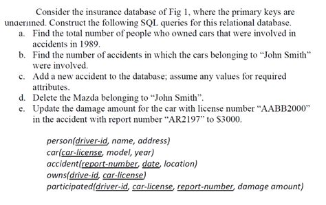 solved consider the insurance database of fig 1 where the
