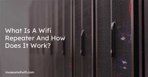 What Is A Wifi Repeater And How Does It Work
