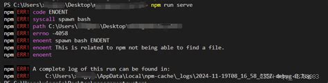 解决npm Err Code Enoent Npm Err Spawn Bash Npm Err 4058npm Err Spawn Bash Enoentnpm Err