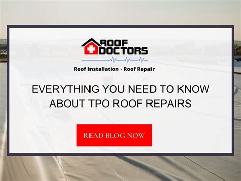 Everything You Need To Know About Tpo Roof Repairs Roof Doctors