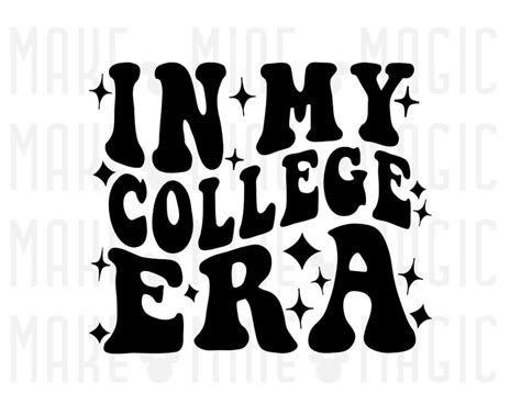 In My College Era Svg Png College Svg College Shirt Era Etsy
