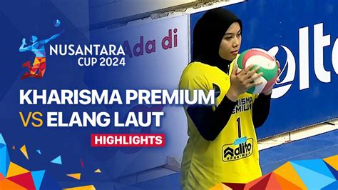 Putri Kharisma Premium Vs Elang Laut Highlights Nusantara Cup 2024