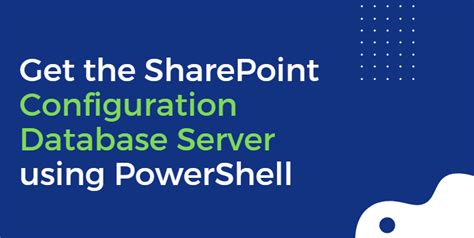 Get Sharepoint Configuration Database Server Using Powershell