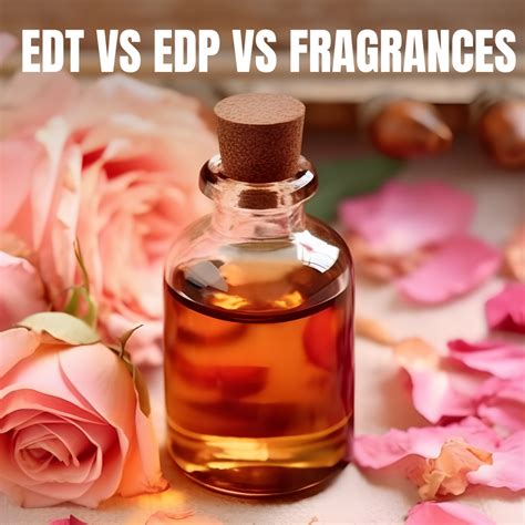 Edt Vs Edp Vs Fragrances Whats The Difference