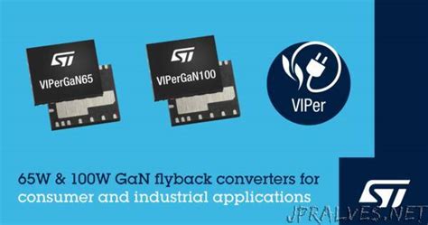 Stmicroelectronics 100w And 65w Vipergan Converters Save Space And