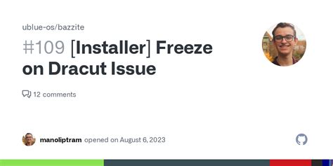 [installer] freeze on dracut issue · issue 109 · ublue os bazzite · github