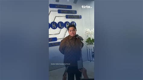 Ditanya Soal Tni Aktif Jadi Dirut Bulog Erick Thohir Penyegaran Youtube