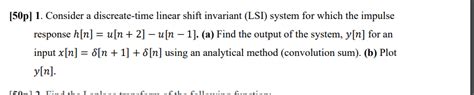 Solved Consider A Discreate Time Linear Shift Invariant