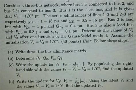 Solved Consider A Three Bus Network Where Bus Is Chegg Com